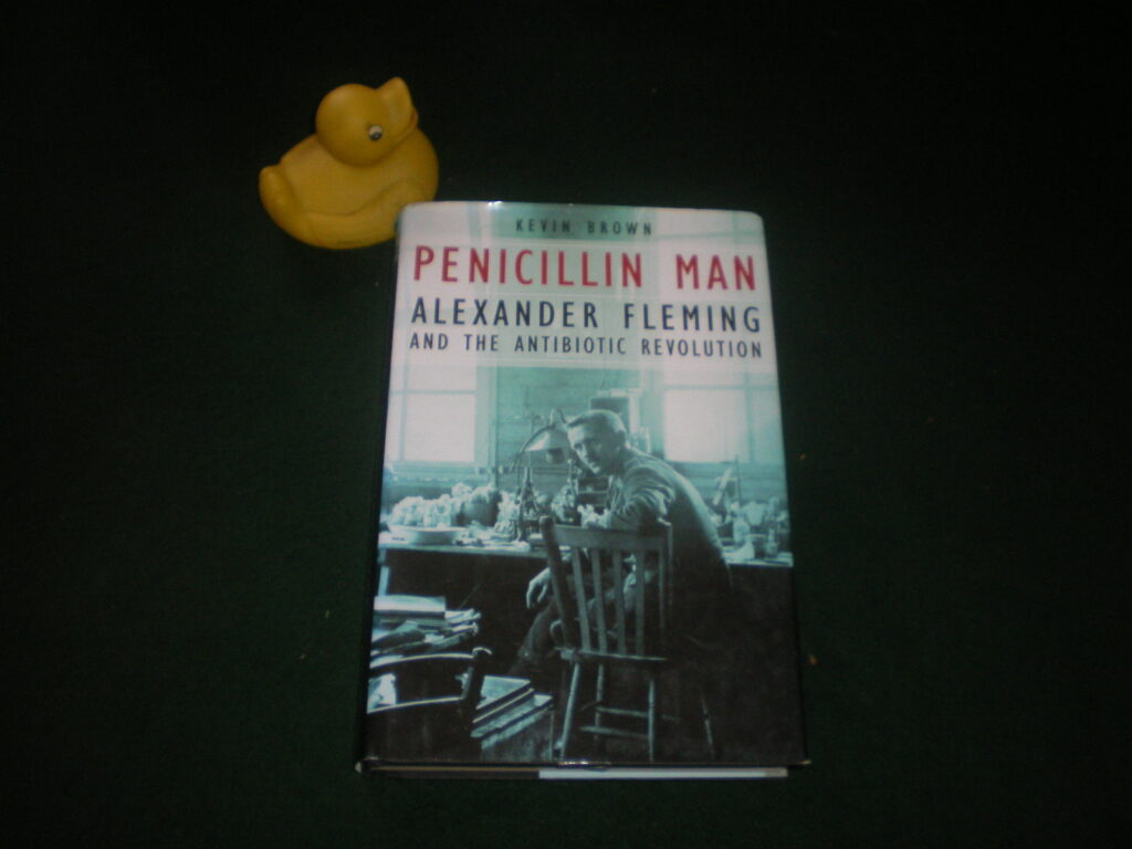 Penicillin Man: Alexander Fleming And The Antibiotic Revolution (1st ...