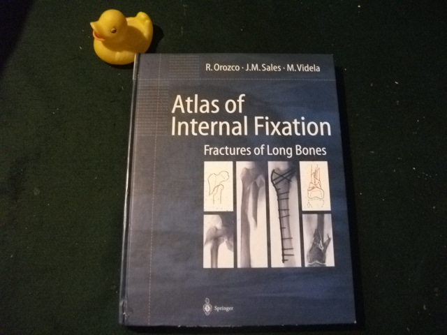 Atlas Of Internal Fixation: Fractures Of Long Bones by R. Orozco et al ...